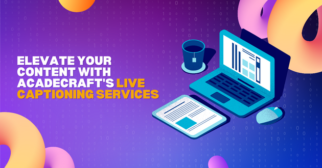 Elevate Your Content with Acadecraft's Live Captioning Services