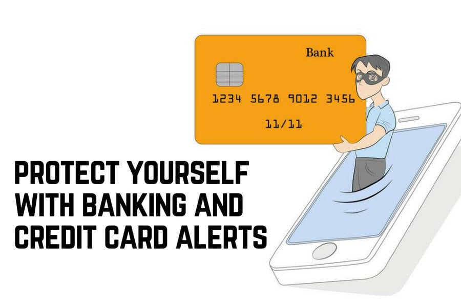 Protect Yourself with Banking and Credit Card Alerts