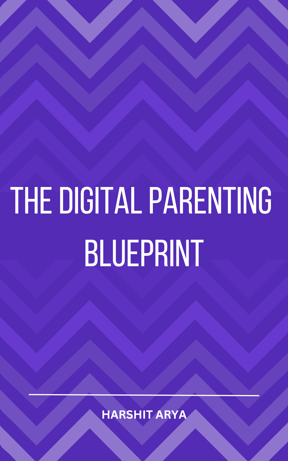 The Digital Parenting Blueprint: A Step-by-Step Guide to Raising ...