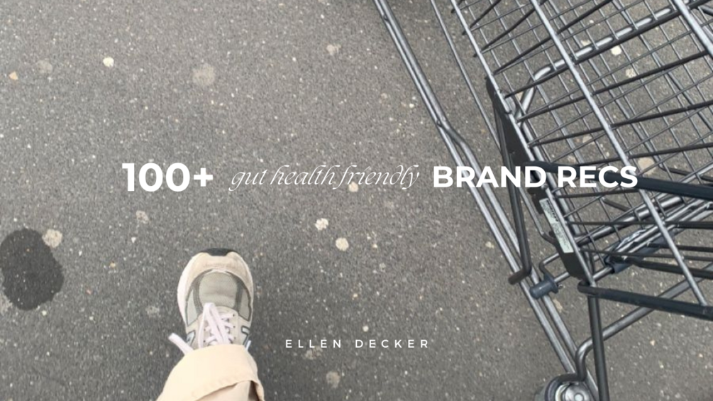 100+ Gut Health Friendly Brand Recs