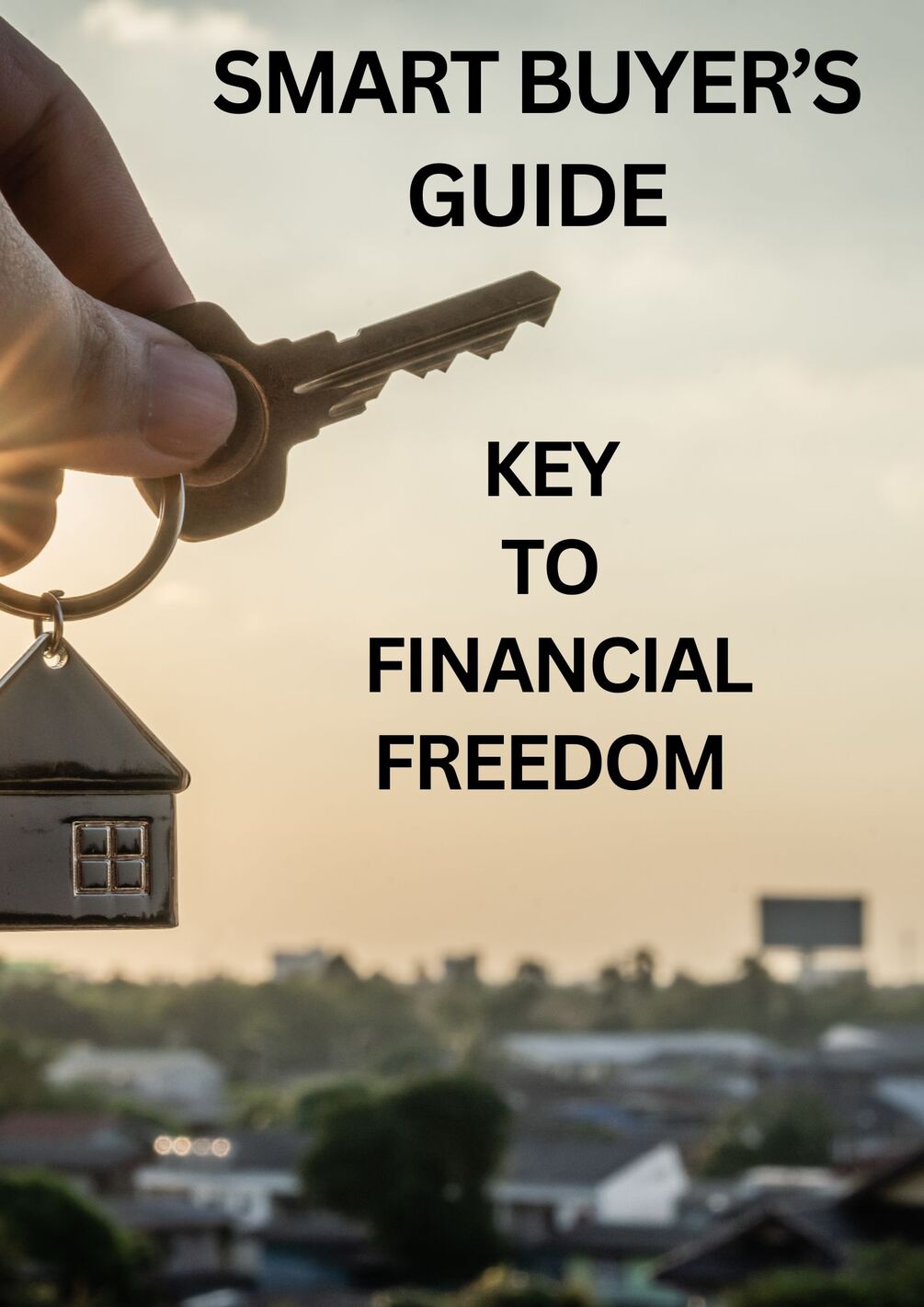 Smart Buyer's Guide: Key to Financial Freedom