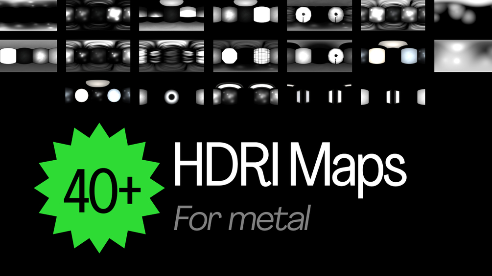 40+ HDRIs maps for perfect metal lighting