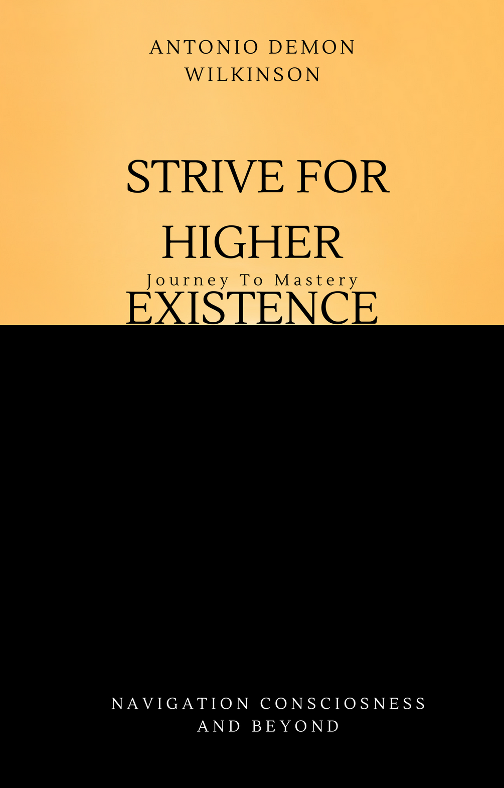 STRIVE FOR HIGHER EXISTENCE, JOURNEY TO MASTERY: NAVIGATION TO ...