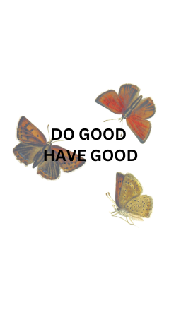 DO GOOD HAVE GOOD