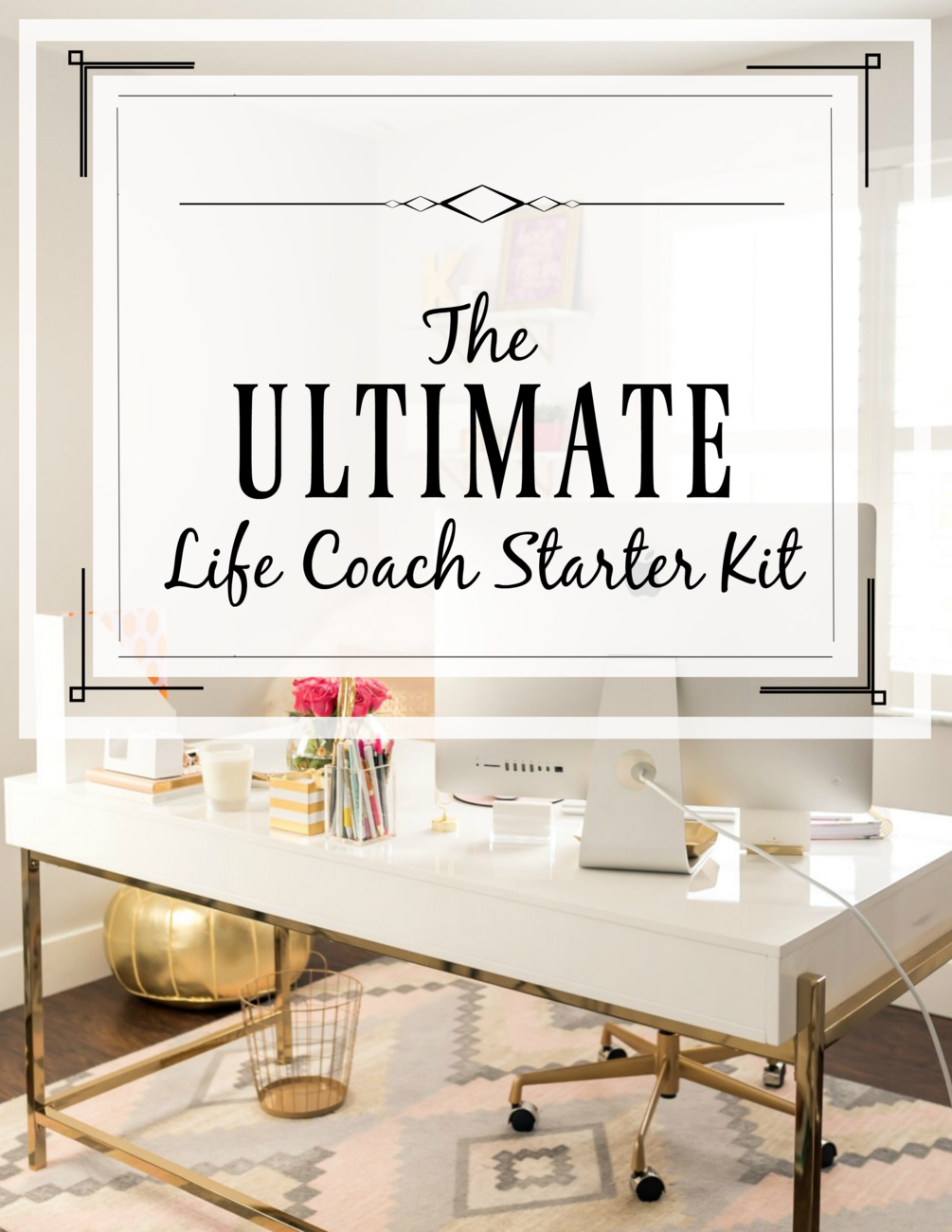 The ULTIMATE Life Coach Starter Kit