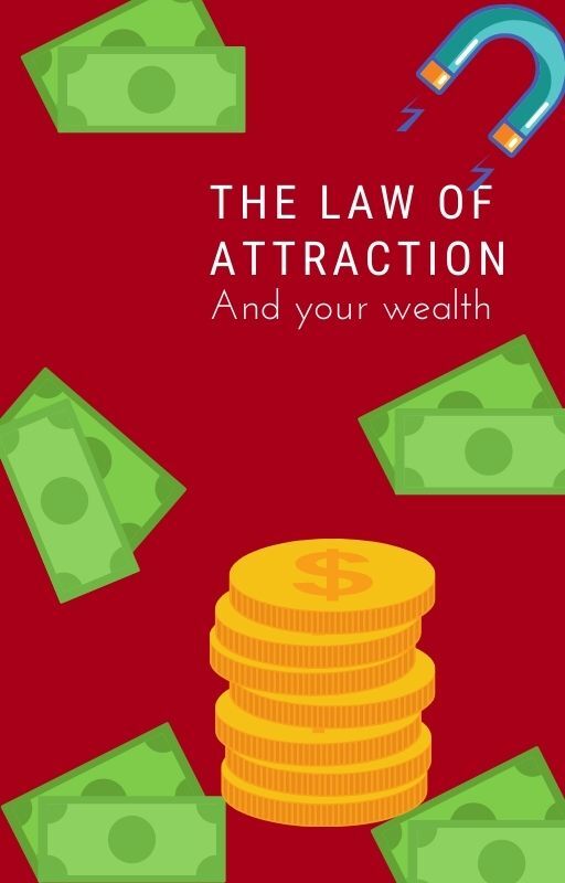 The Law of Attraction and Wealth: Discover how you can magically ...