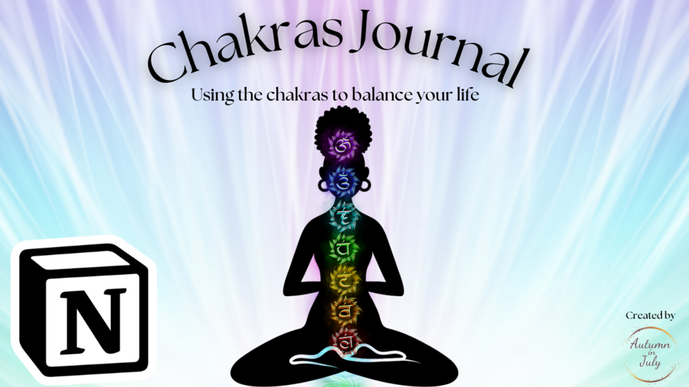 Chakras Journal: Using the chakras to balance your life (NOTION VERSION)