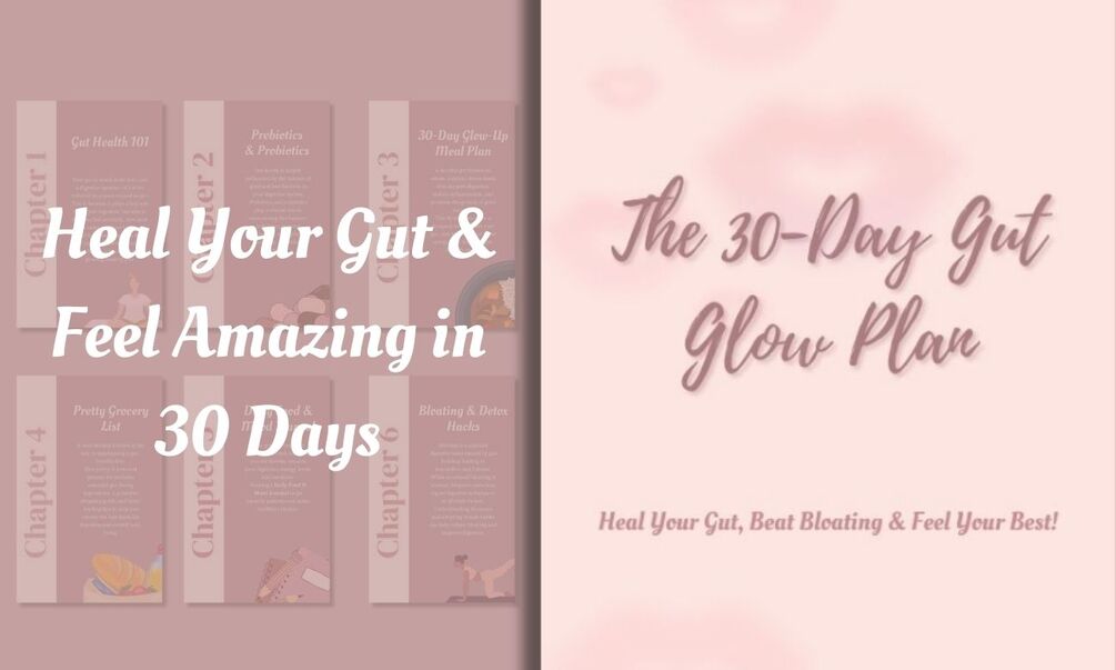 30-Day Gut Glow Plan: Transform Your Health with a Complete Gut Healing ...