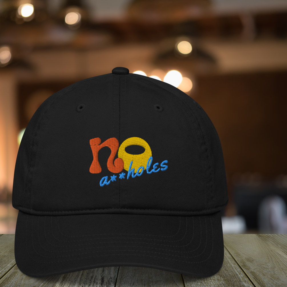 No a**holes 100% Organic Cotton Baseball Cap