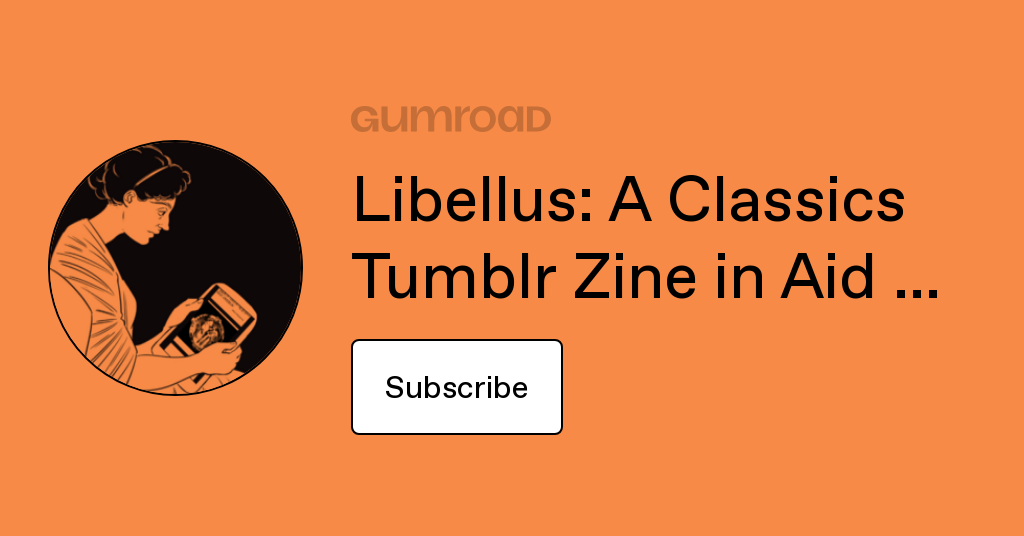 Libellus: A Classics Tumblr Zine in Aid of Operation Olive Branch