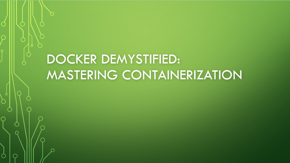 Docker Demystified: Mastering Containerization