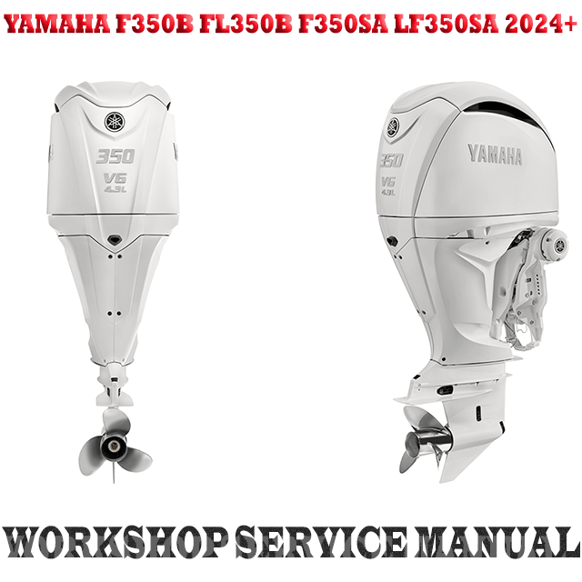 YAMAHA F350B FL350B F350SA LF350SA 2024+ OUTBOARD MOTOR WORKSHOP ...