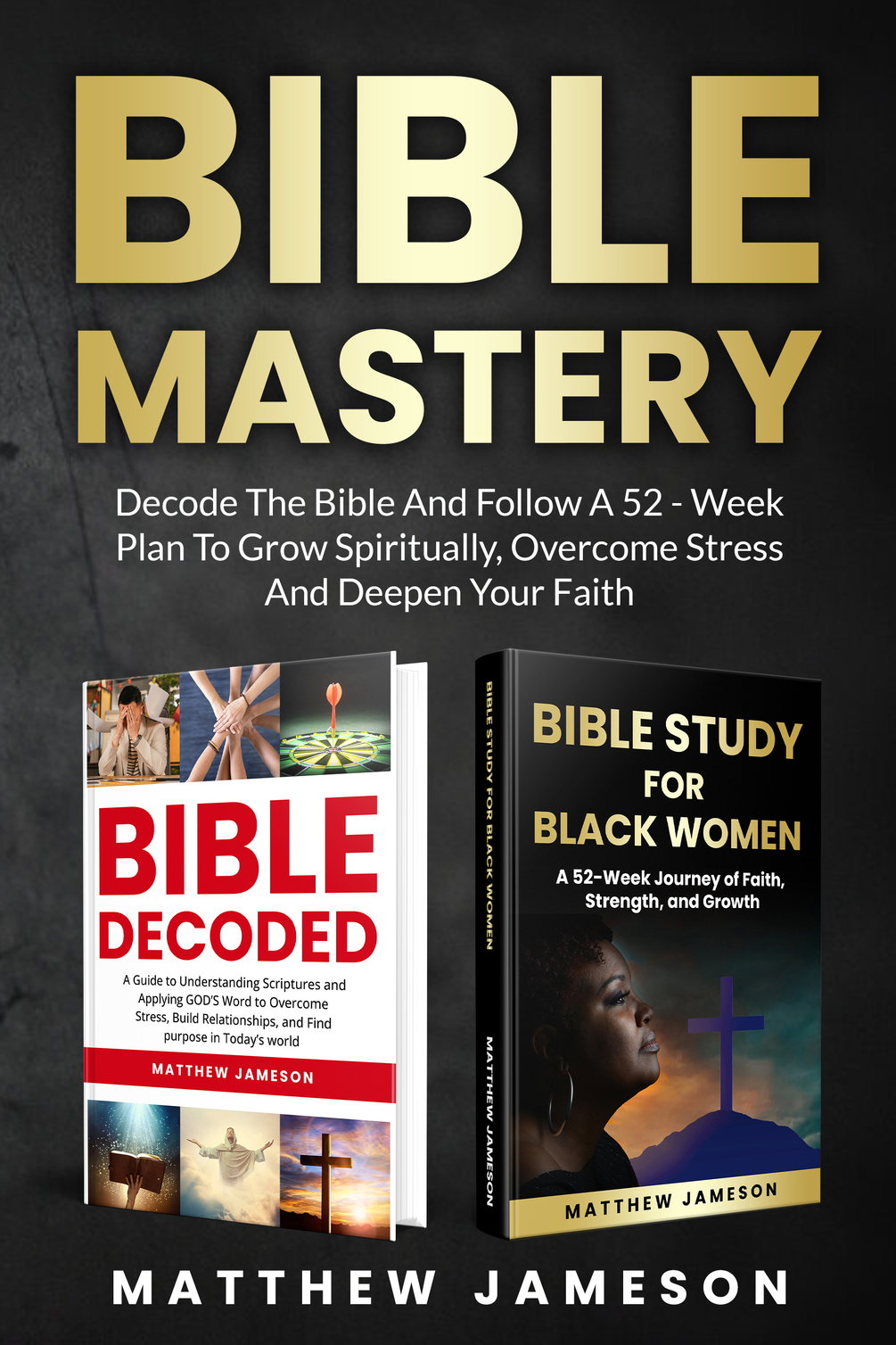Bible Mastery: Decode the Bible and Follow a 52-Week Plan to Grow ...