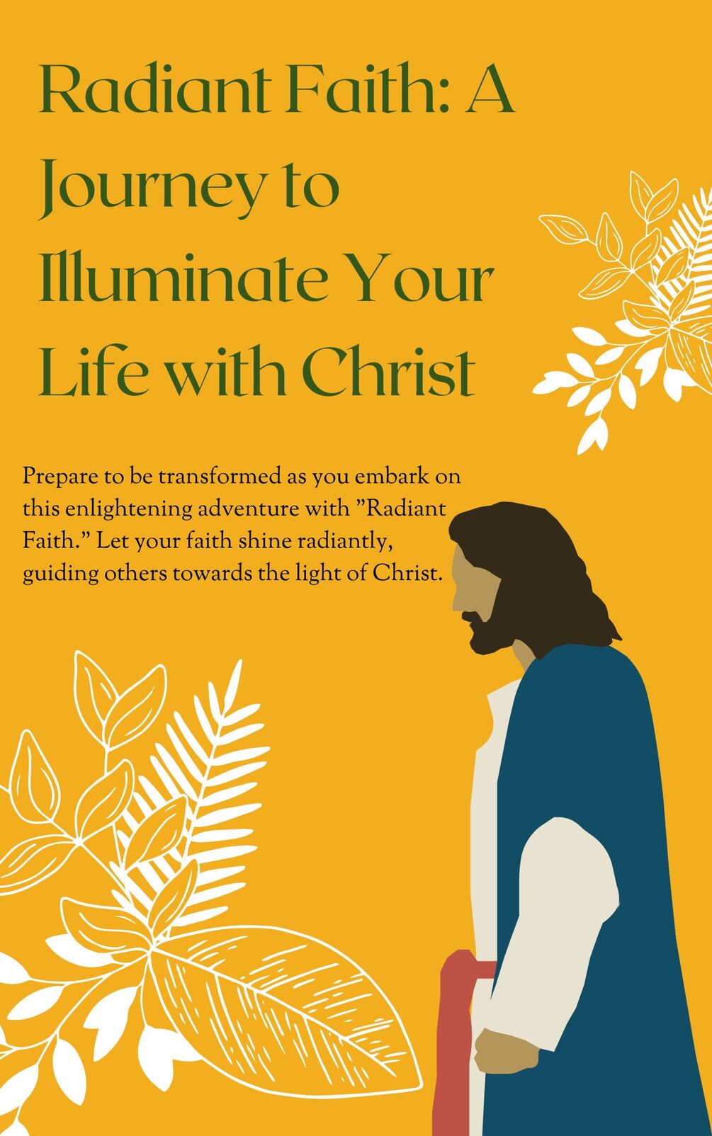 Radiant Faith A Journey to Illuminate Your Life with Christ