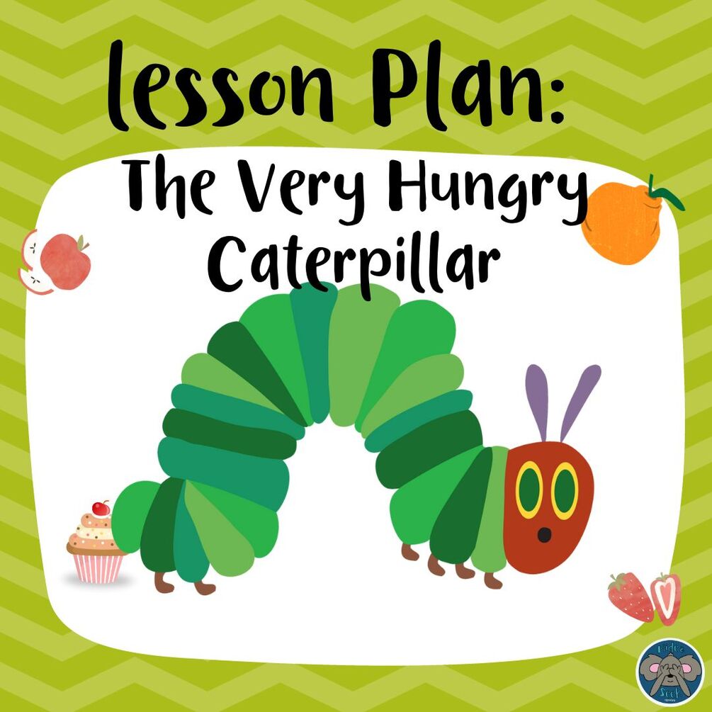 The Very Hungry Caterpillar Lesson Plan