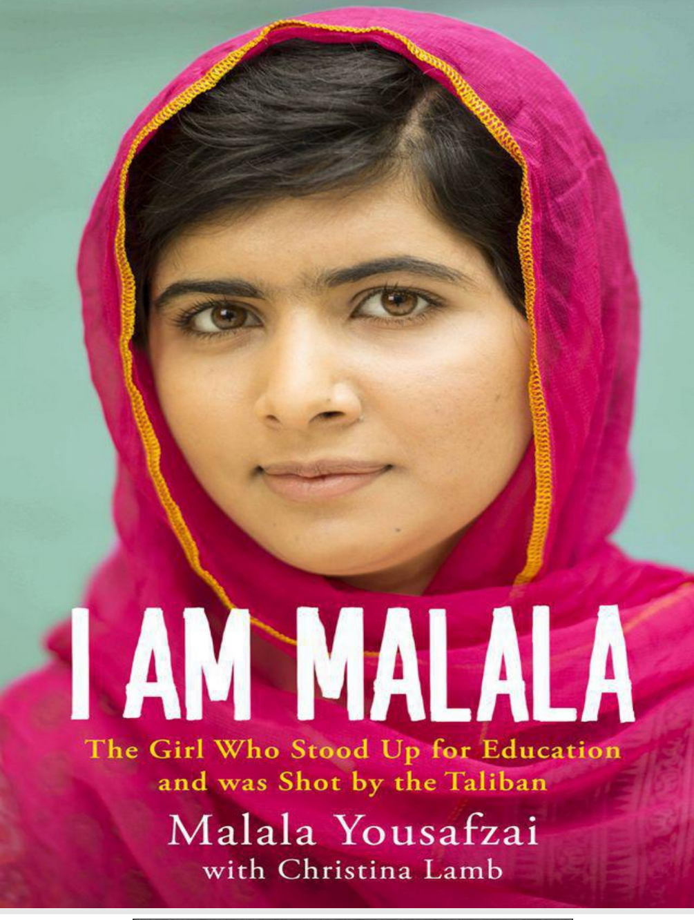 I am Malala: The Story of the Girl Who Stood Up for Education