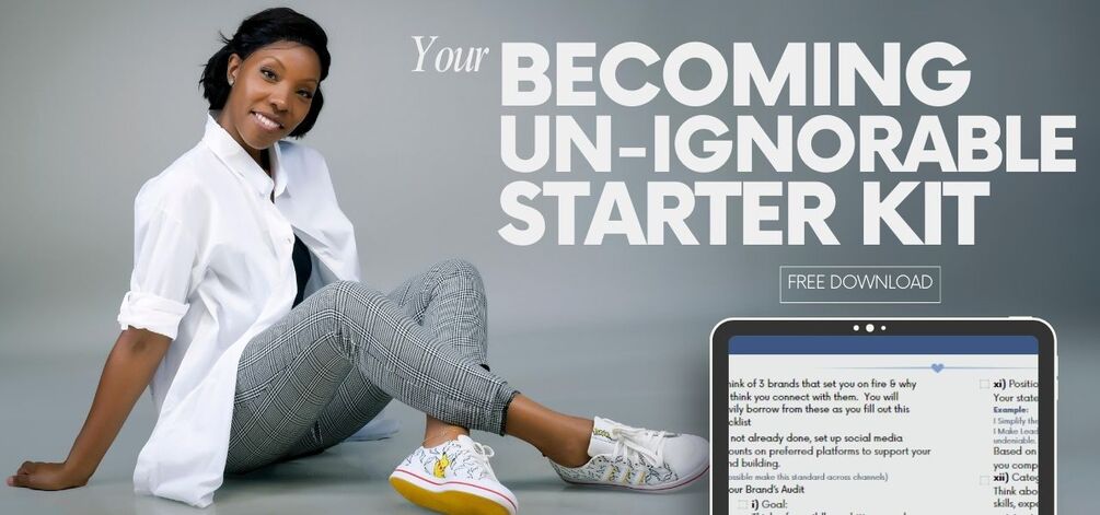 Your Becoming Un-Ignorable Starter Kit; A Step by Step Guide to ...
