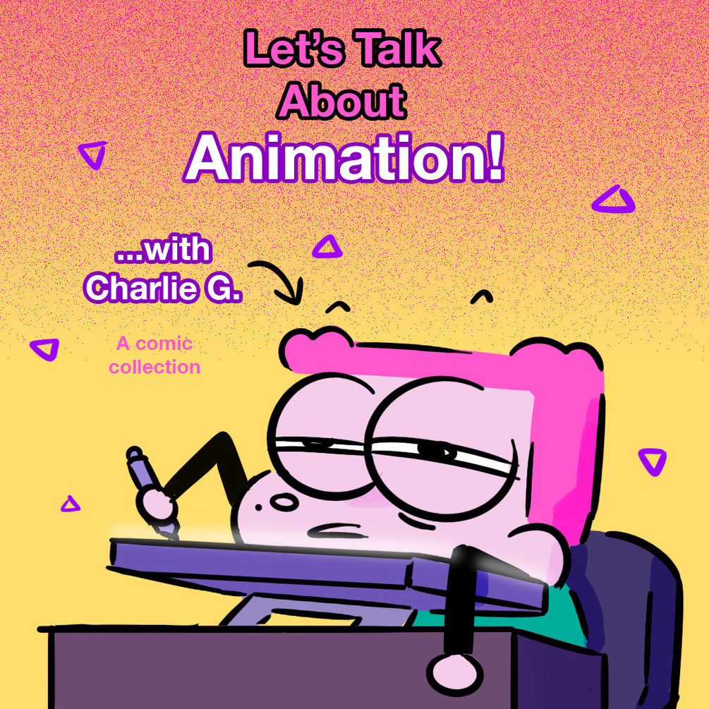 Let's Talk About Animation! (with Charlie G.)