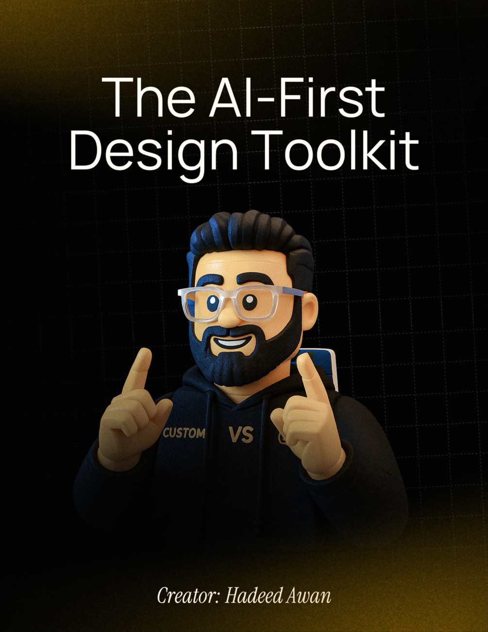 The AI-First Design Toolkit by Hadeed Awan
