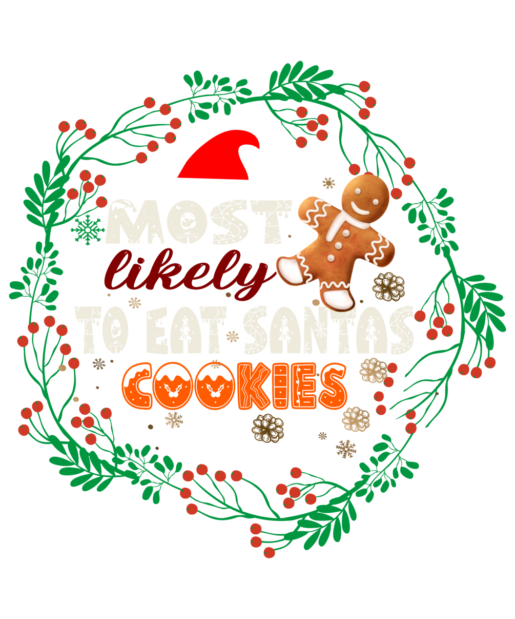 Most Likely To Eat Santas Cookies Family Christmas Holiday, Funny ...