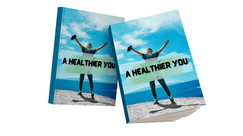 A Healthier you