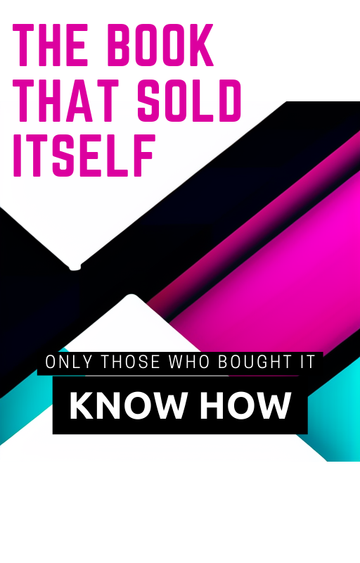 The Book That Sold Itself: Only Those Who Bought It Know How