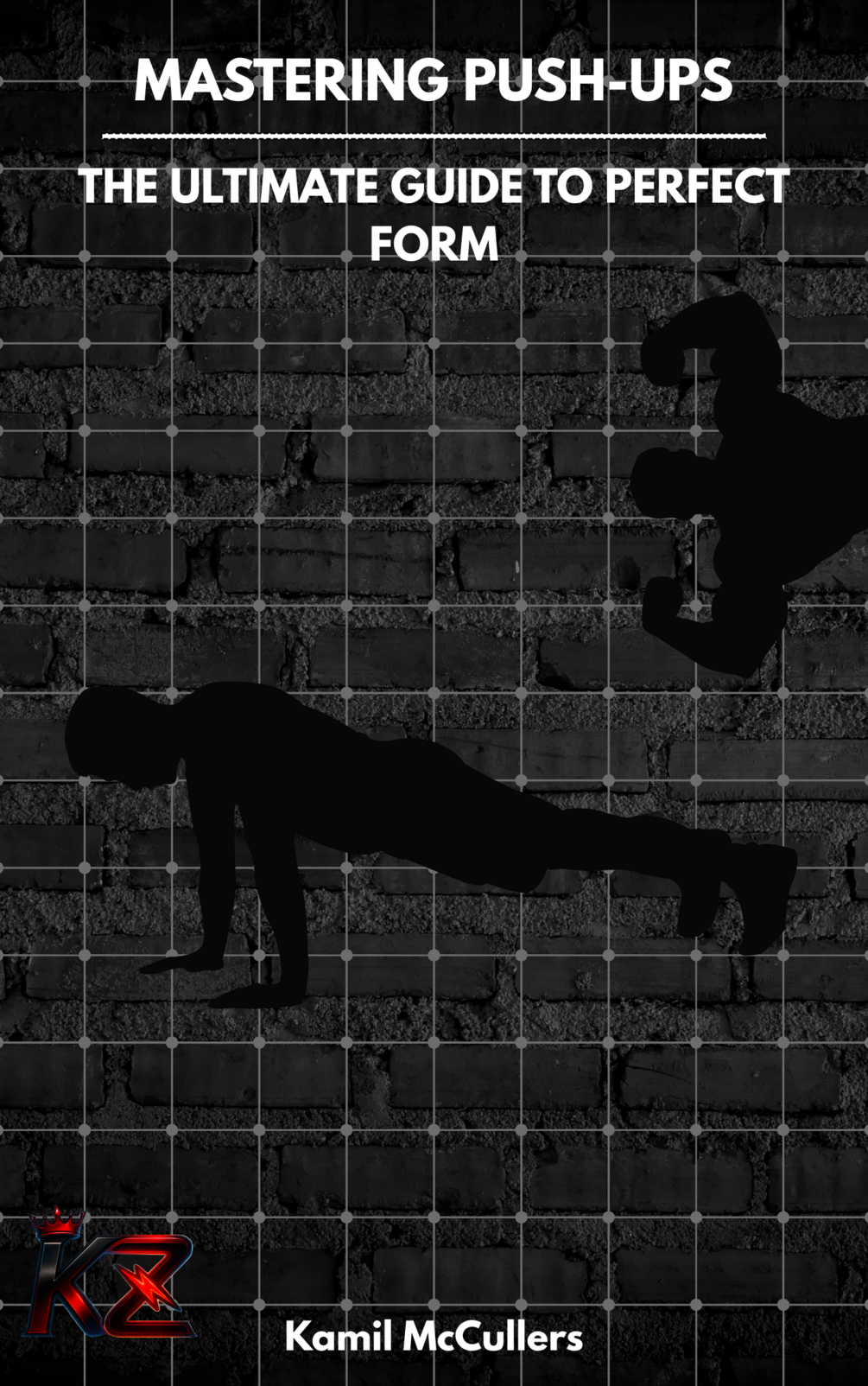 Mastering Push-Ups: The Ultimate Guide to Perfect Form E-Book