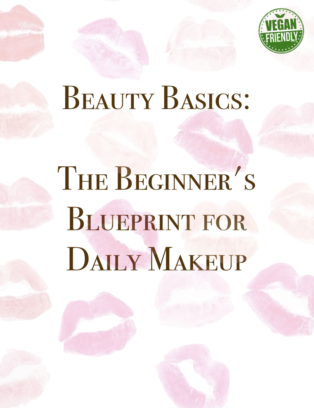 Beauty Basics: The Beginner’s Blueprint for Daily Makeup