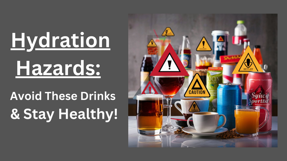 Drinks to Avoid and Other Safety Precautions for Preventing Dehydration ...