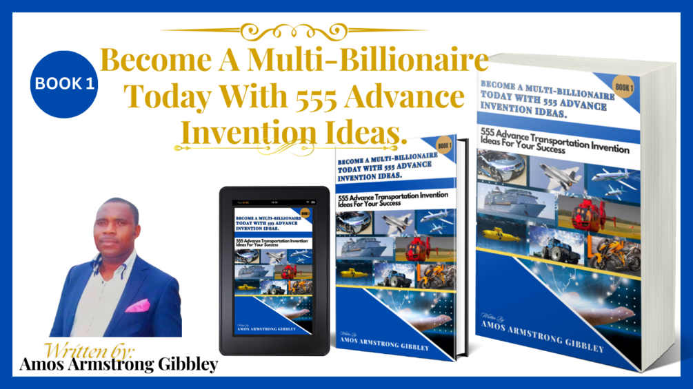 Become A Multi-Billionaire Today With 555 Advance Invention Ideas.