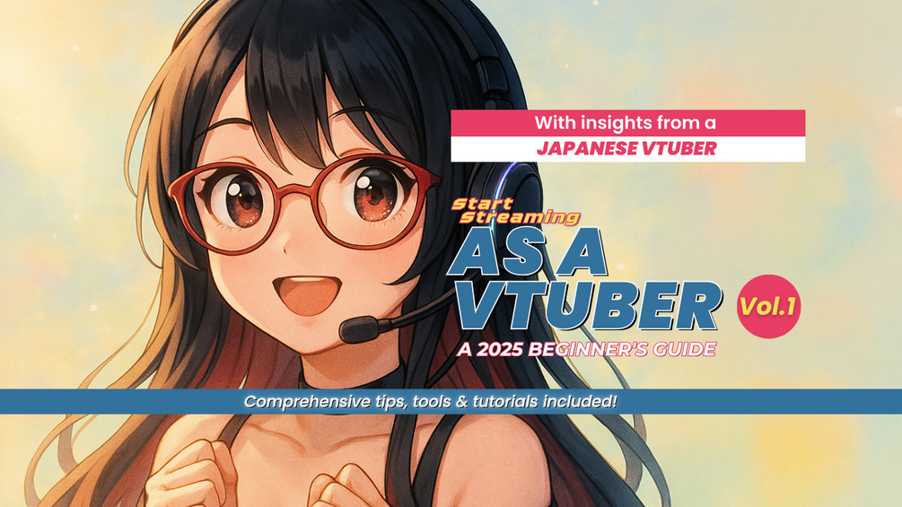 AS A VTUBER — A 2025 Beginner’s Guide (Vol.1) [Beta]
