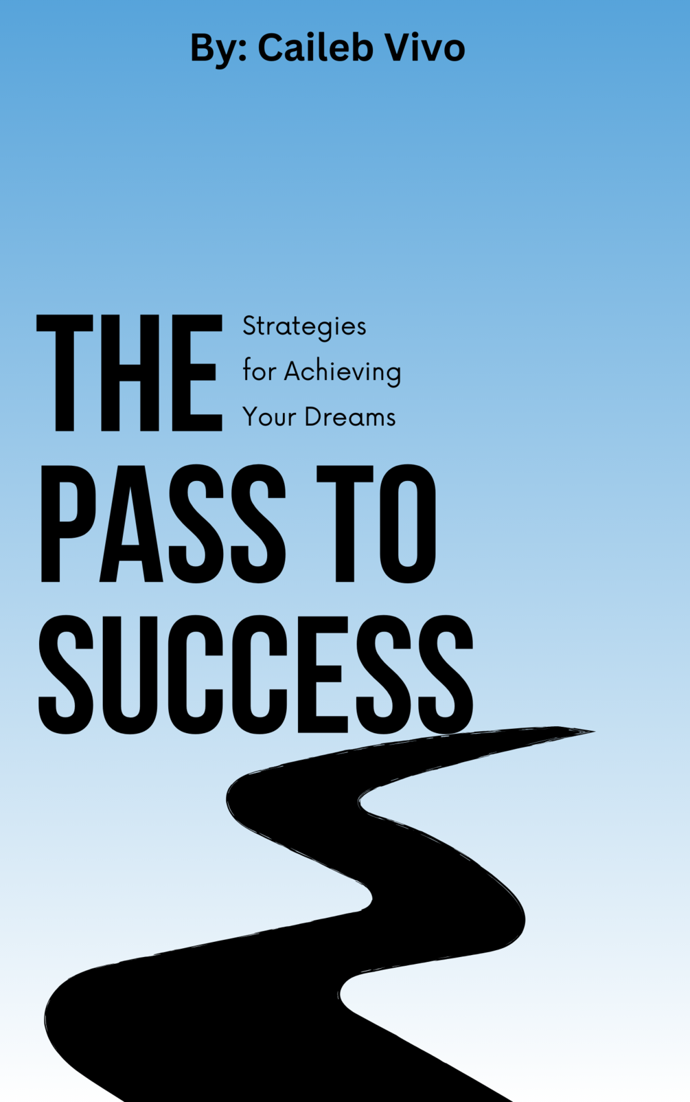 The Path To Success: Strategies For Achieving Your Dreams