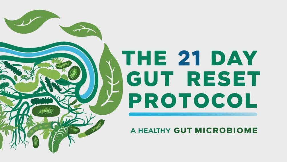 The 21 Day Gut Reset Protocol