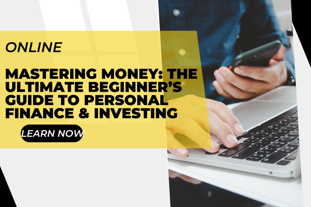 Mastering Money: The Ultimate Beginner’s Guide to Personal Finance ...