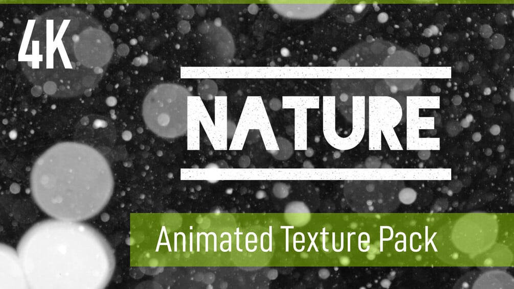 NATURE – 4K Animated Texture Pack