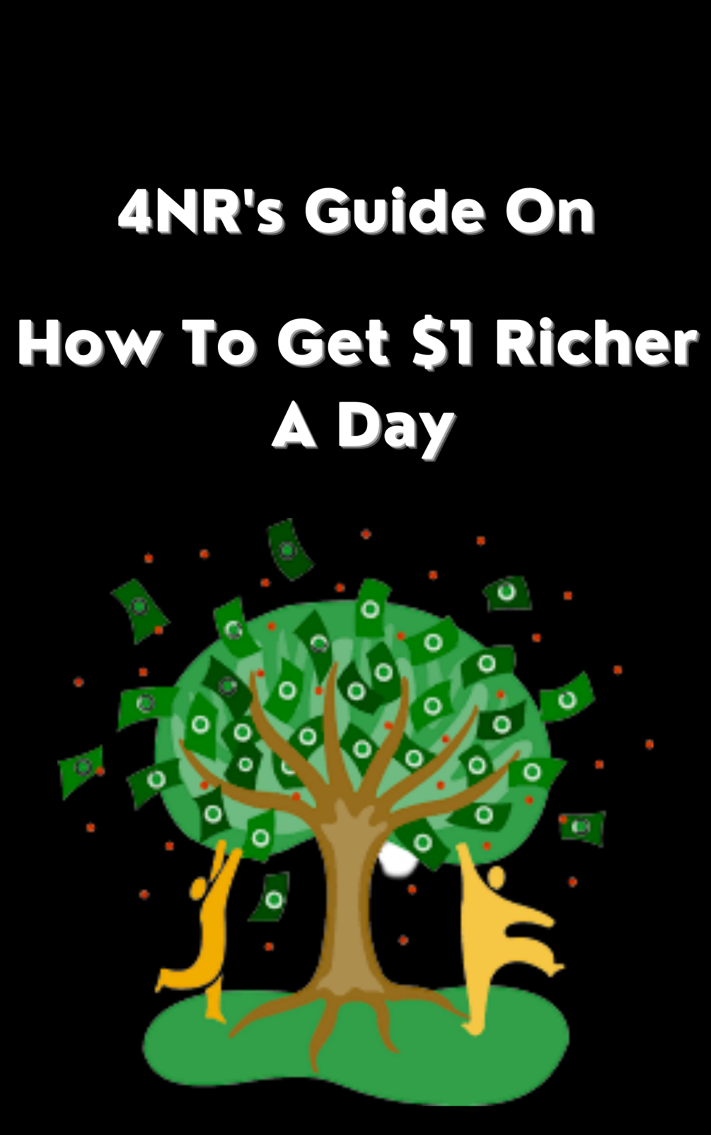 How To Get $1 Richer A Day w/ Video
