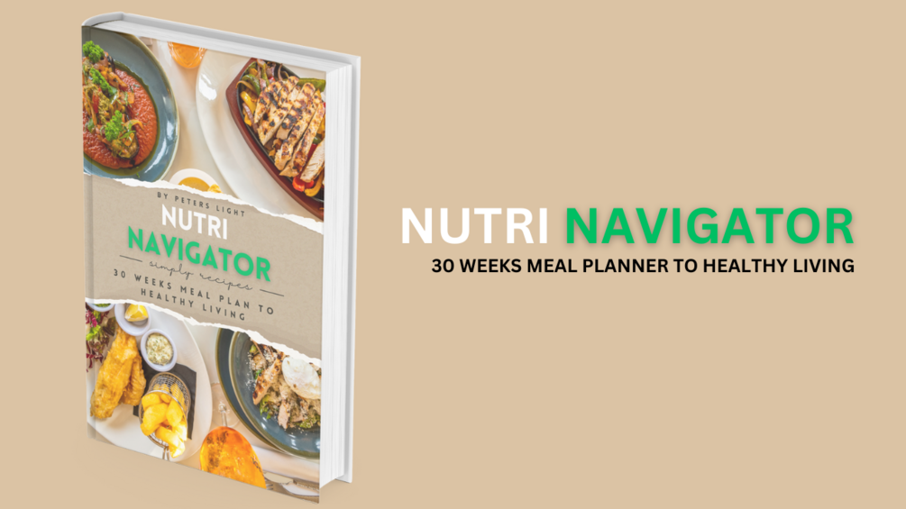 Nutri Navigator : 30 WEEKS Meal Planner to healthy living