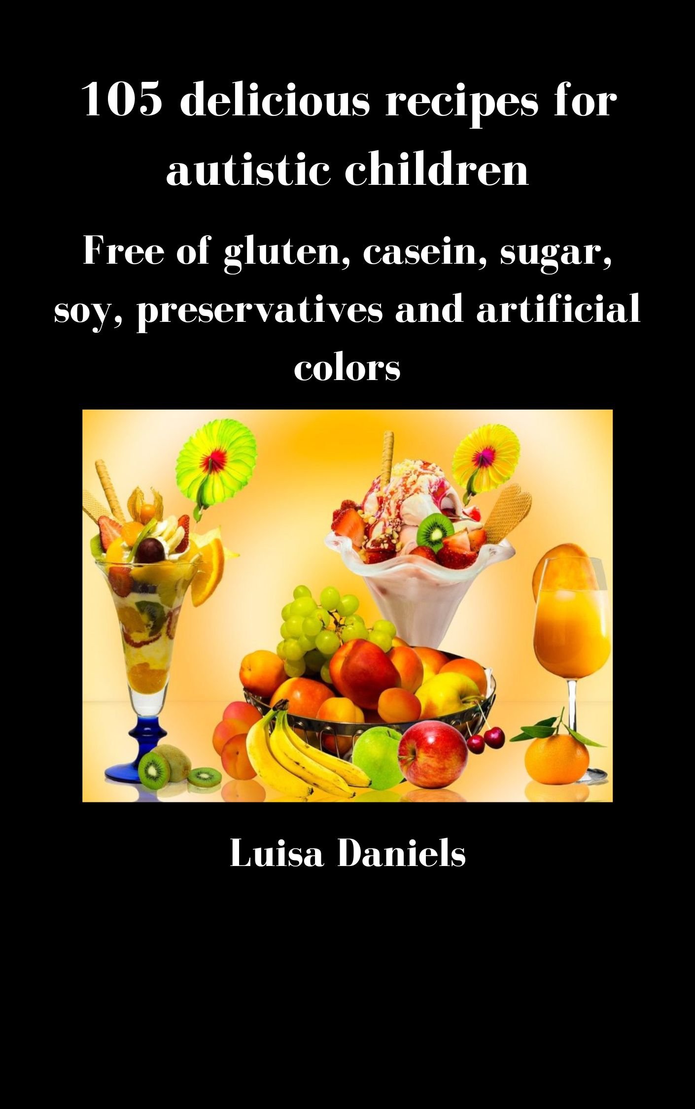 One hundred and five delicious recipes for autistic children