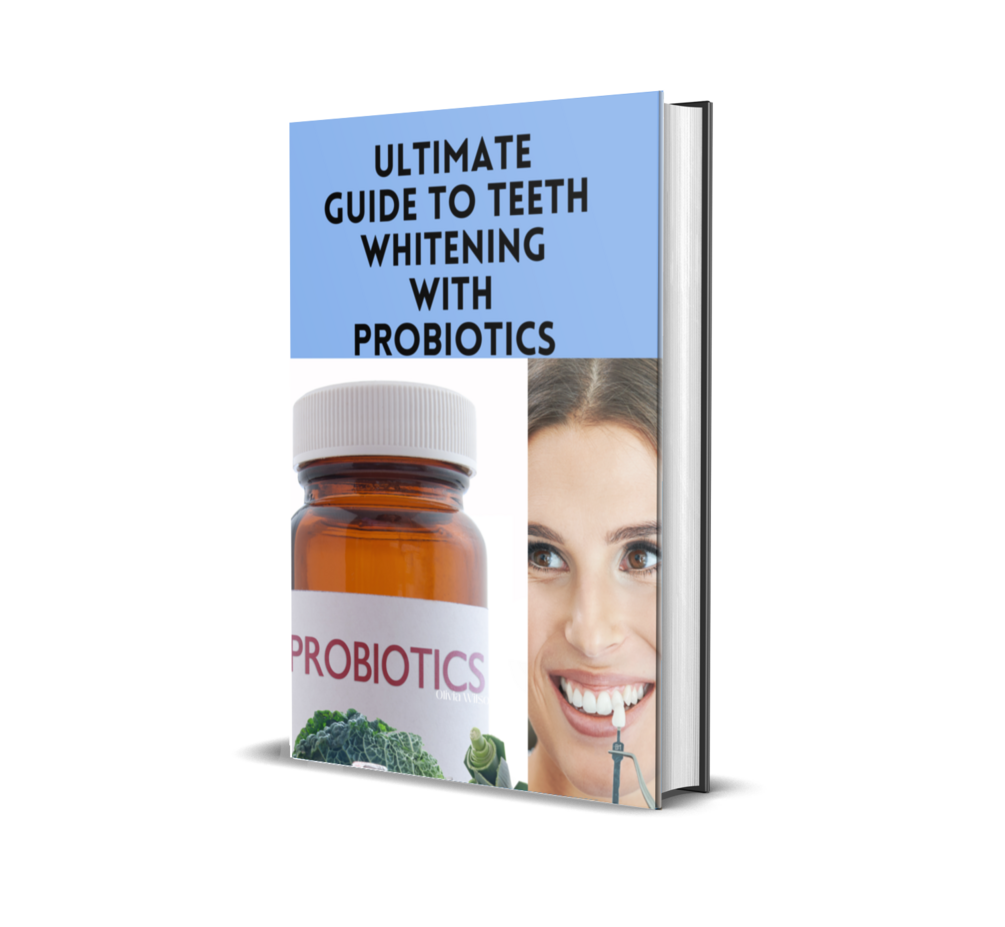 The Ultimate Guide to Teeth Whitening with Probiotics