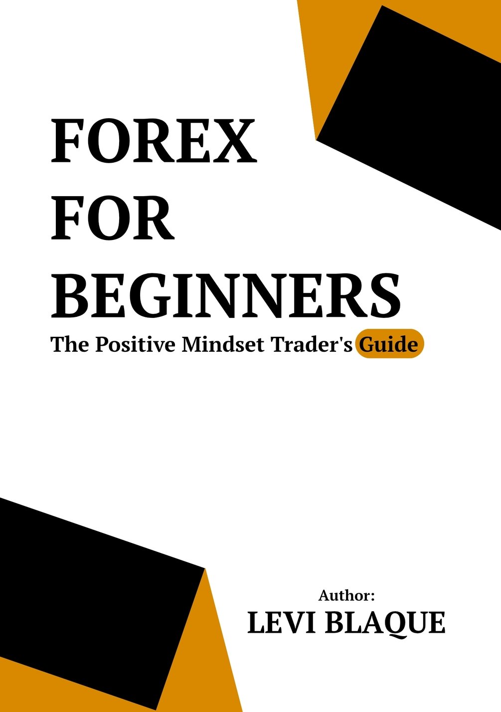 Forex For Beginners - The Positive Mindset Trader's Guide