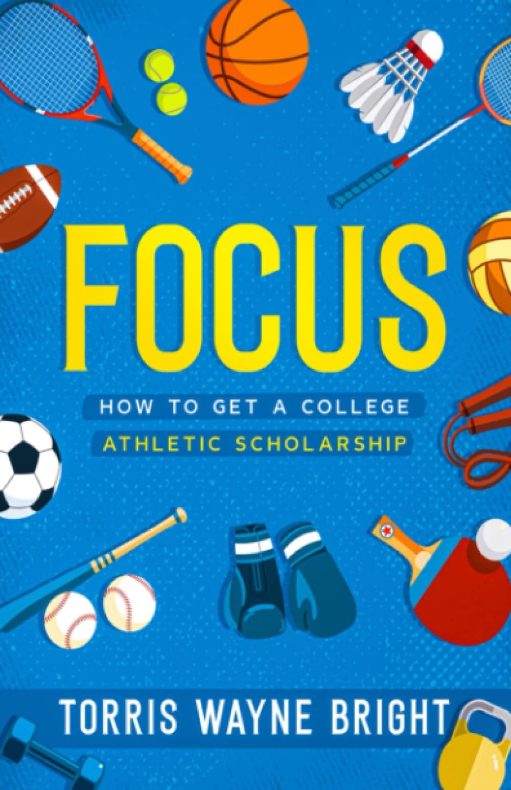 FOCUS "How to get a college athletic Scholarship"
