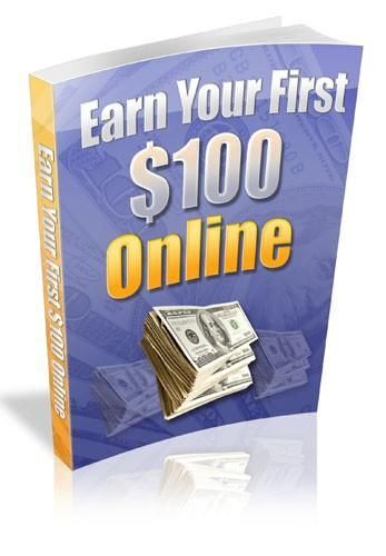 Best Ways to get your First $100 in few clicks