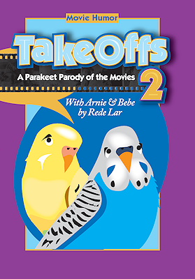 "Take Offs 2" A Parakeet Parody of the Movies w Arnie and Bebe by Rede Lar