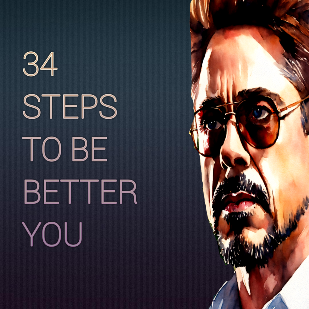 34 STEPS TO BE BETTER YOU