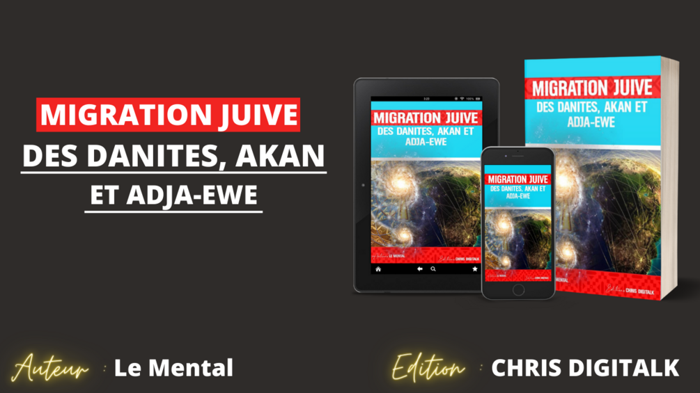 MIGRATION JUIVE DES DANITES, AKAN ET ADJA-EWE