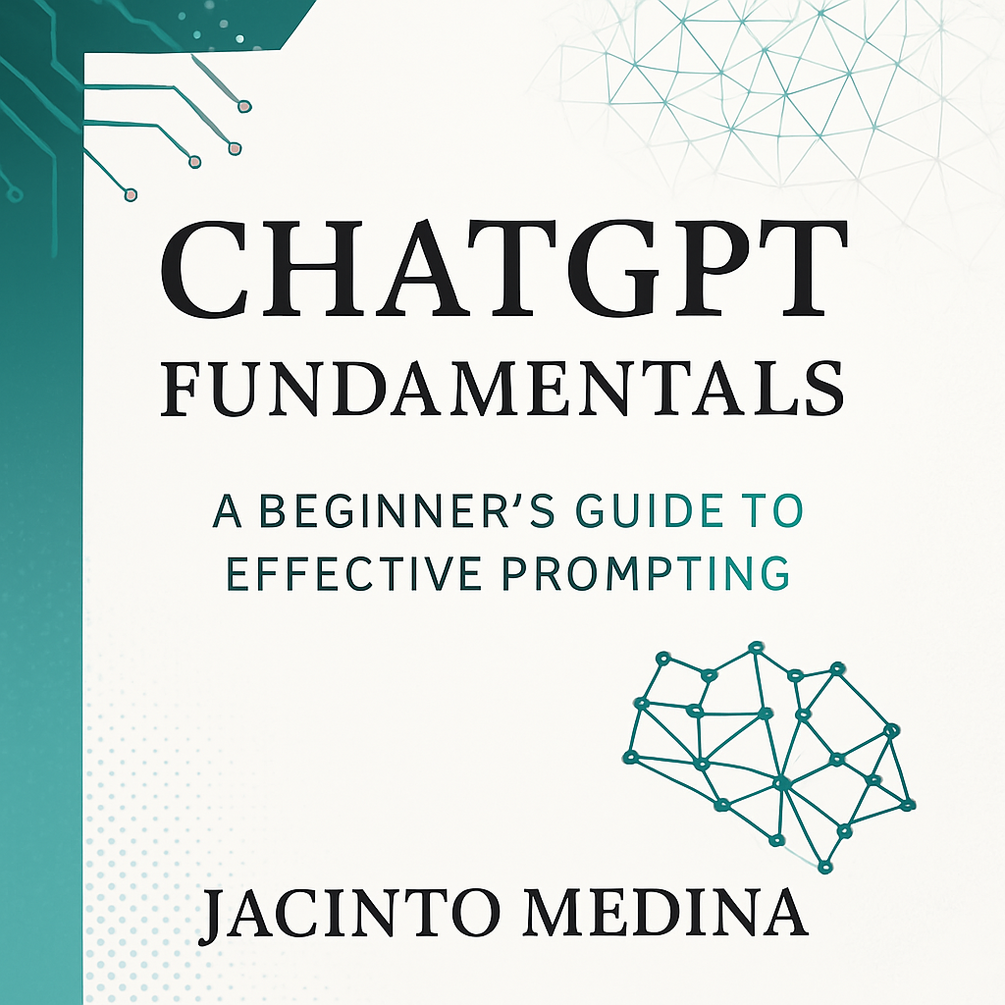 ChatGPT Fundamentals: A Beginner's Guide to Effective Prompting