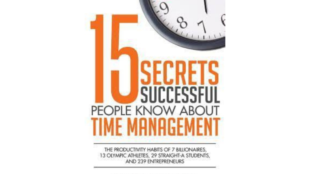 15 Secrets Successful People Know About Time Management