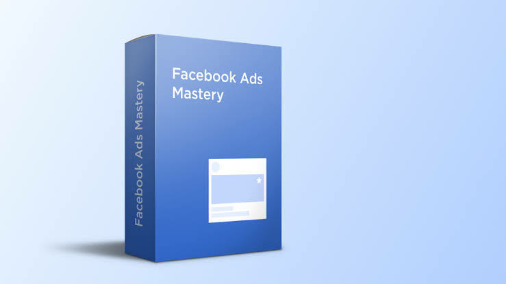 FACEBOOK ADS MASTERY AND MARKETING COURSE