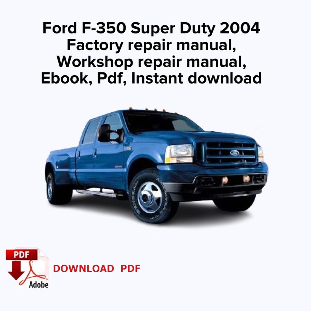 Ford F-350 Super Duty 2004 Factory repair manual, Workshop repair ...