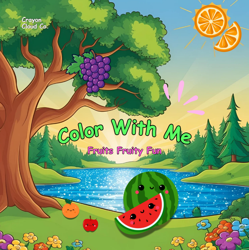 Color With Me : Fruits Fruity Fun Kids Coloring Book